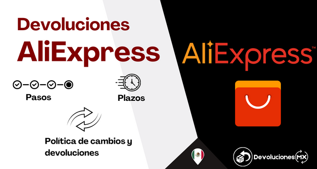 Devoluciones AliExpress - Cómo se hacen las devoluciones en Aliexpress - Devoluciones México